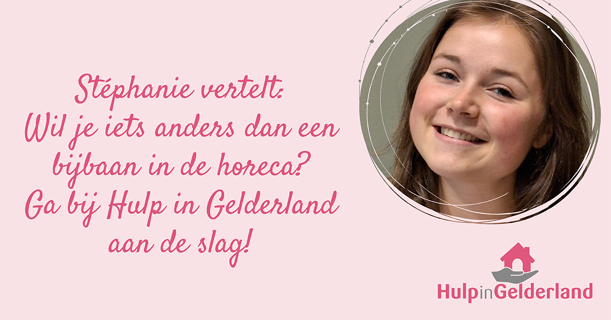 Dit zijn onze hulpen: Stéphanie vertelt - Hulp in Gelderland